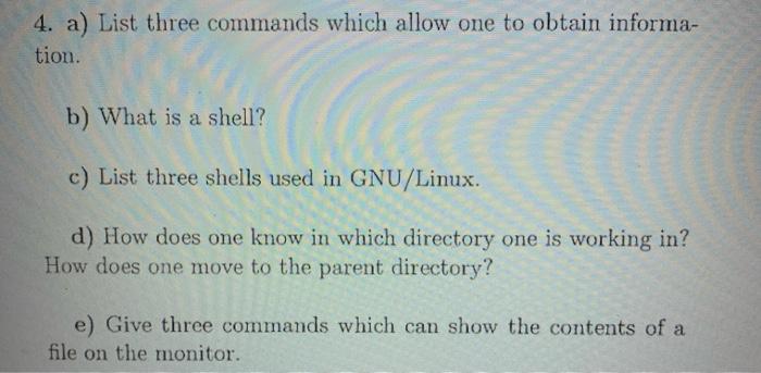 Solved 4. a) List three commands which allow one to obtain | Chegg.com