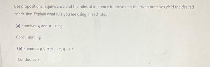 Solved Use propositional equivalence and the rules of | Chegg.com