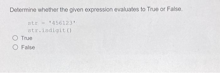Solved Determine whether the given expression evaluates to | Chegg.com