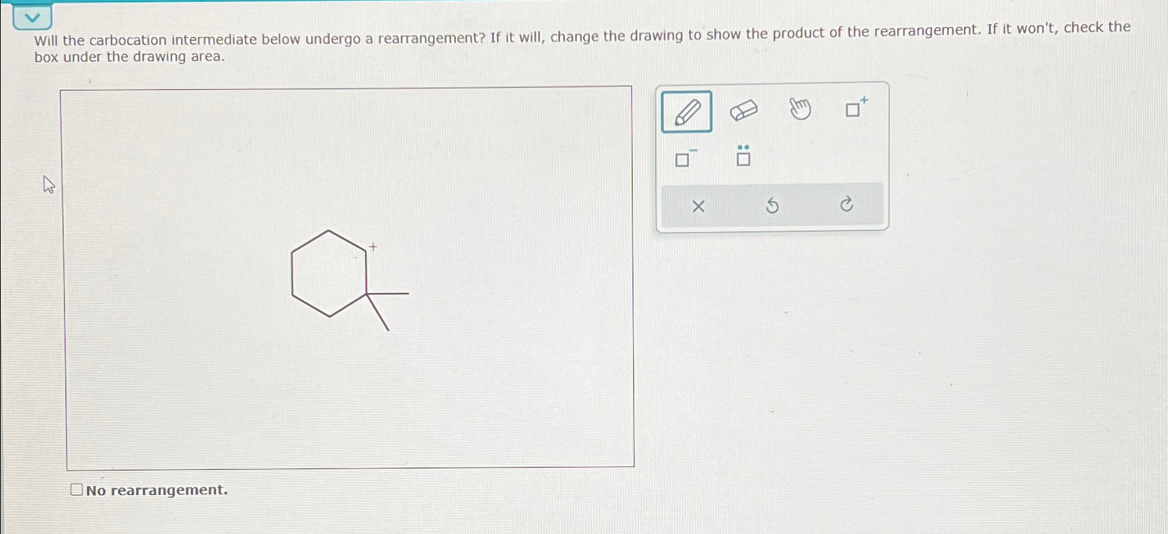 Solved Will the carbocation intermediate below undergo a | Chegg.com