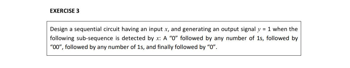PLEASE DRAW CIRCUITDesign a sequential circuit having | Chegg.com