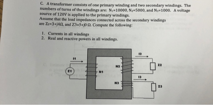 Solved C. A transformer consists of one primary winding and | Chegg.com