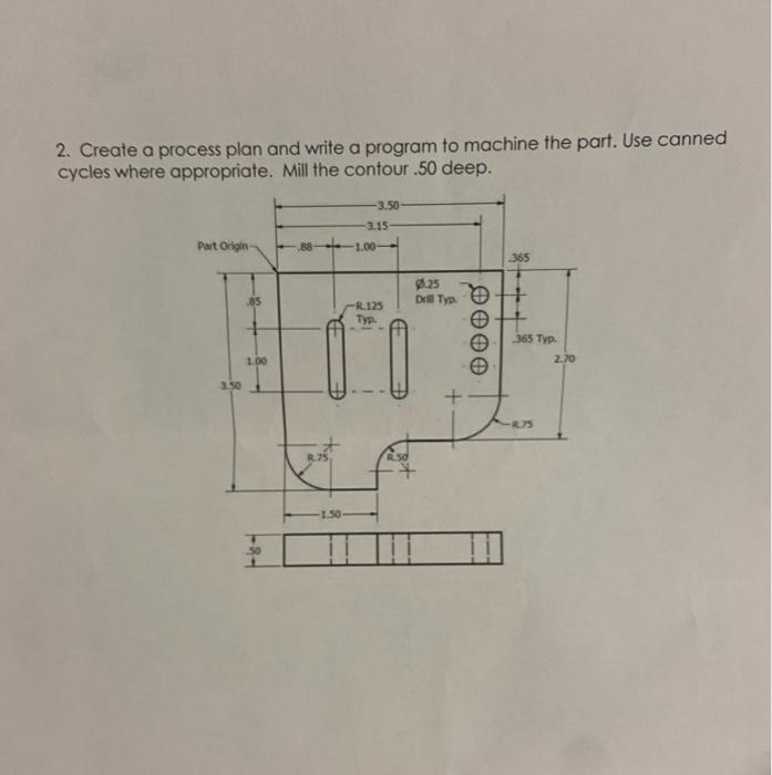 Solved 2. Create a process plan and write a program to | Chegg.com