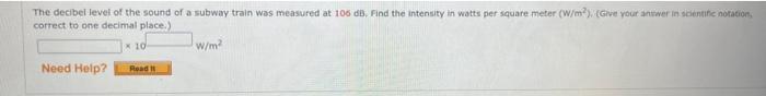 Solved The decibel level of the sound of a subway train was | Chegg.com