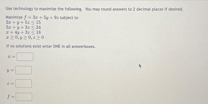 Solved Use technology to maximize the following. You may | Chegg.com