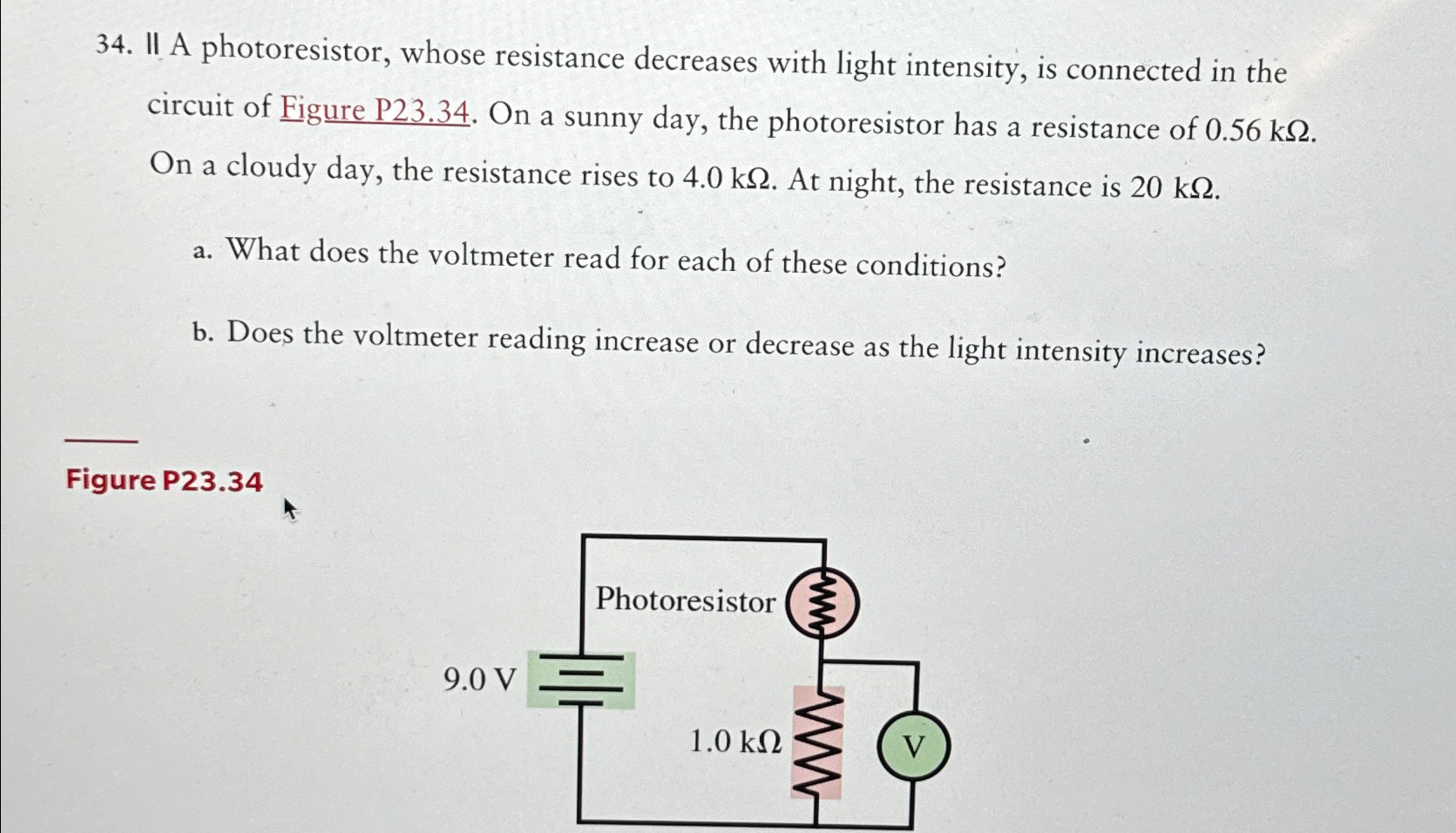 Solved II A photoresistor, whose resistance decreases with | Chegg.com