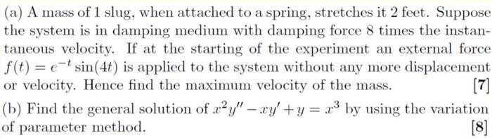 Solved (a) A mass of 1 slug, when attached to a spring, | Chegg.com
