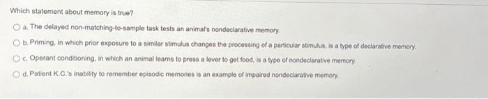 Solved Which statement about memory is true? a. The delayed | Chegg.com