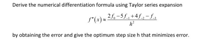 Solved Derive the numerical differentiation formula using | Chegg.com