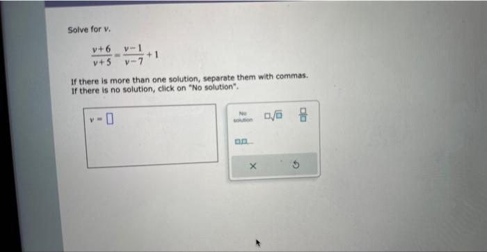 Solved Solve for ν. v+5v+6=v−7v−1+1 If there is more than | Chegg.com