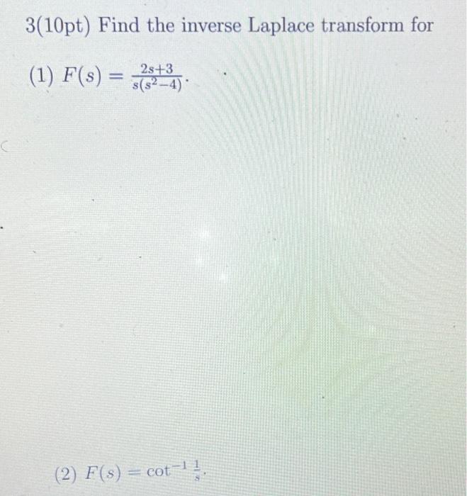 Solved 3(10pt) Find the inverse Laplace transform for (1) | Chegg.com