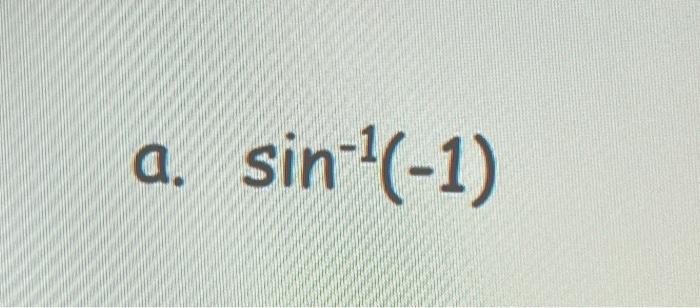 Solved sin−1(−1) | Chegg.com