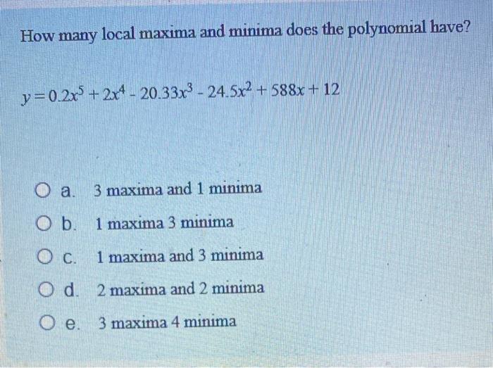 Solved How many local maxima and minima does the polynomial | Chegg.com