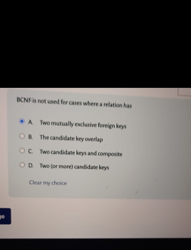 Solved BCNF.is not used for cases where a relation hasA. | Chegg.com