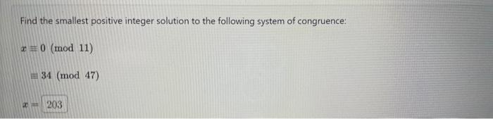 Solved Find the smallest positive integer solution to the | Chegg.com