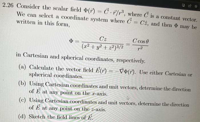 Solved 2.26 Consider the scalar field (r) = C 7/7³, where C | Chegg.com