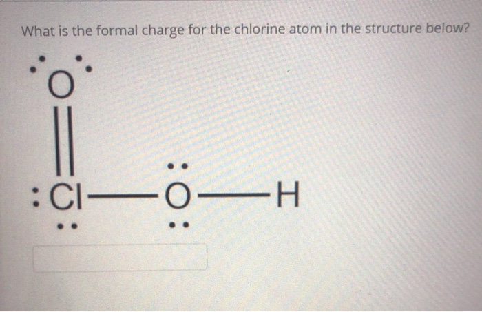 Solved What is the formal charge for the chlorine atom in | Chegg.com