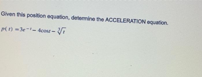 Solved Given this position equation, determine the | Chegg.com