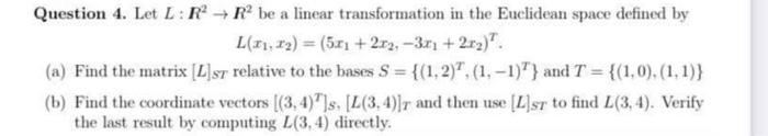 Solved L(x1,x2)=(5x1+2x2,−3x1+2x2)T. (a) Find the matrix | Chegg.com