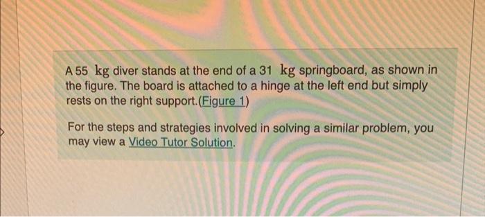 Solved A 55 kg diver stands at the end of a 31 kg | Chegg.com