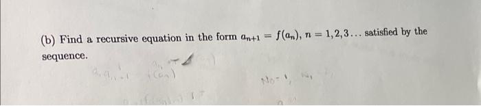 Solved Find a recursive equation in the formAn+1=f(An), | Chegg.com