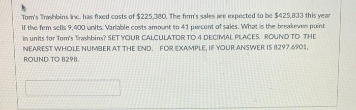 Solved Tom's Trashbins Inc. has fixed costs of $225,380. The | Chegg.com