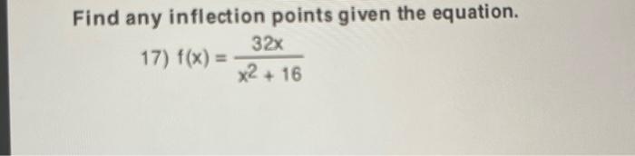 Solved Find any inflection points given the equation. 32x | Chegg.com
