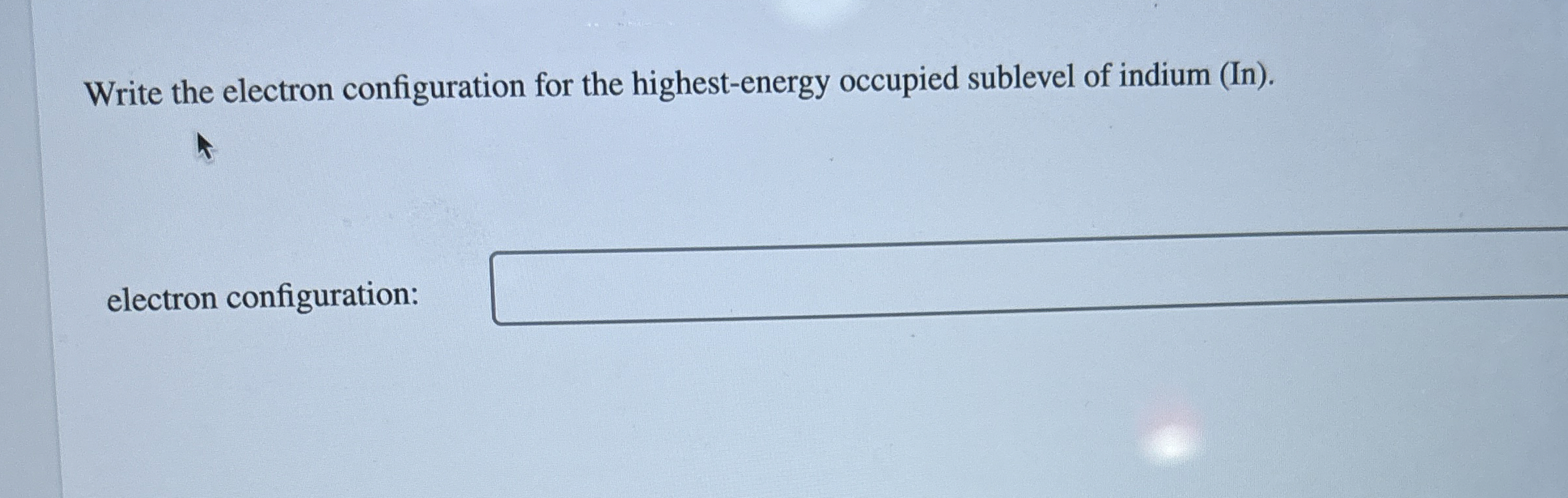Solved Write the electron configuration for the | Chegg.com