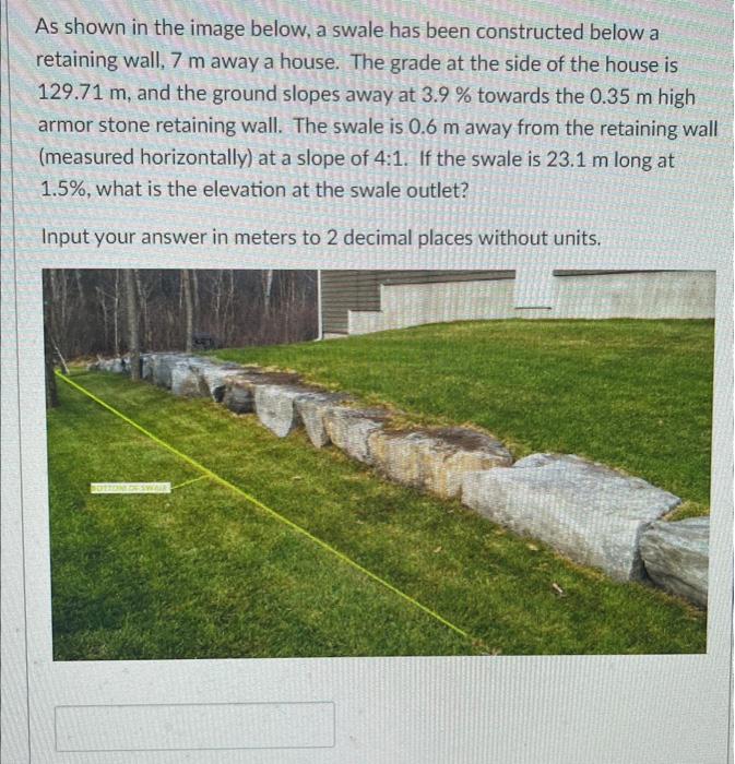 Solved As shown in the image below, a swale has been | Chegg.com