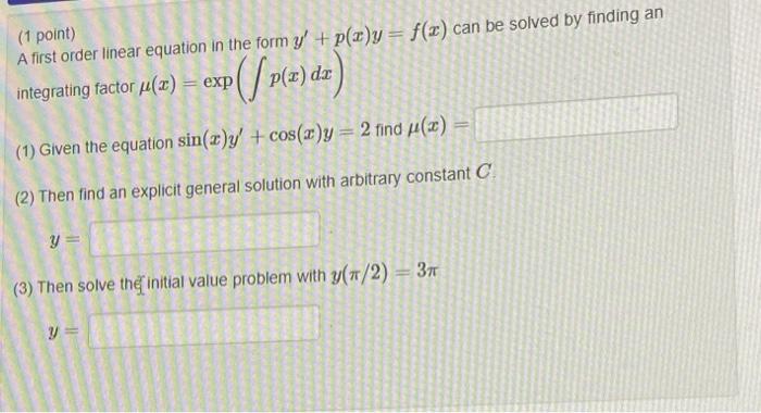 Solved (1 point) A first order linear equation in the form | Chegg.com