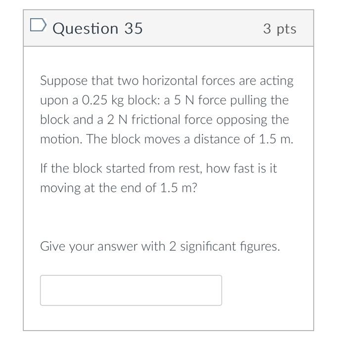 Solved Question 35 3 pts Suppose that two horizontal forces | Chegg.com