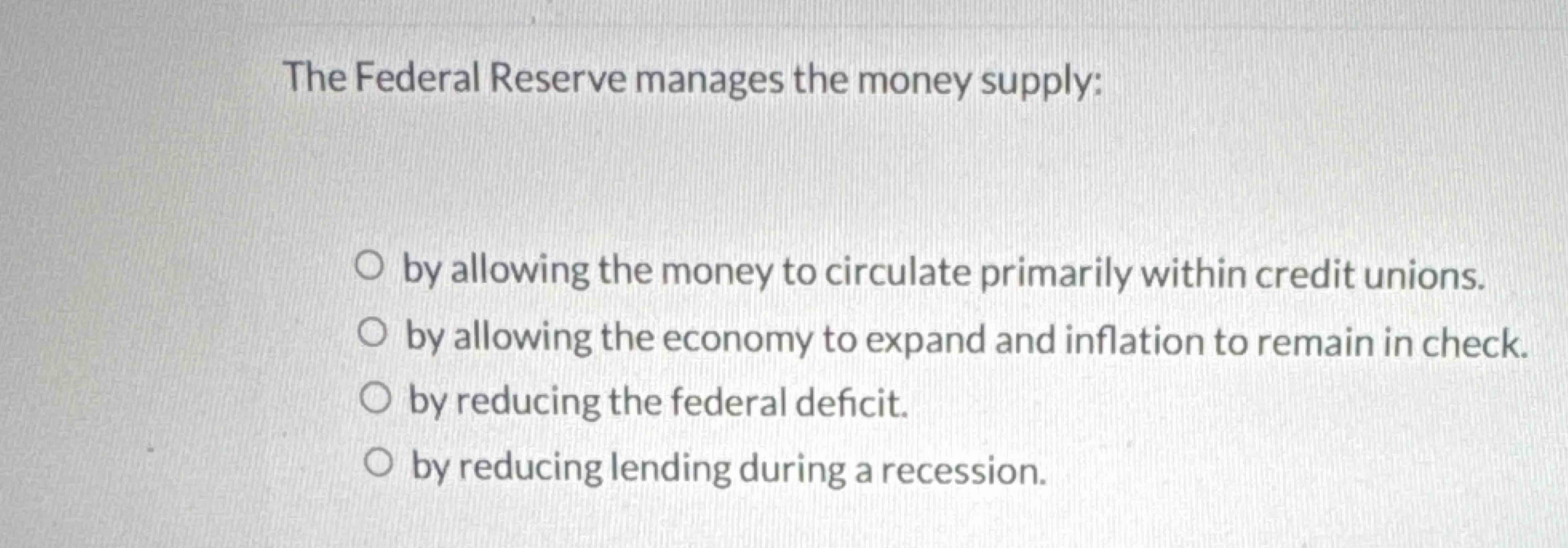 Solved The Federal Reserve manages the money supply:by | Chegg.com