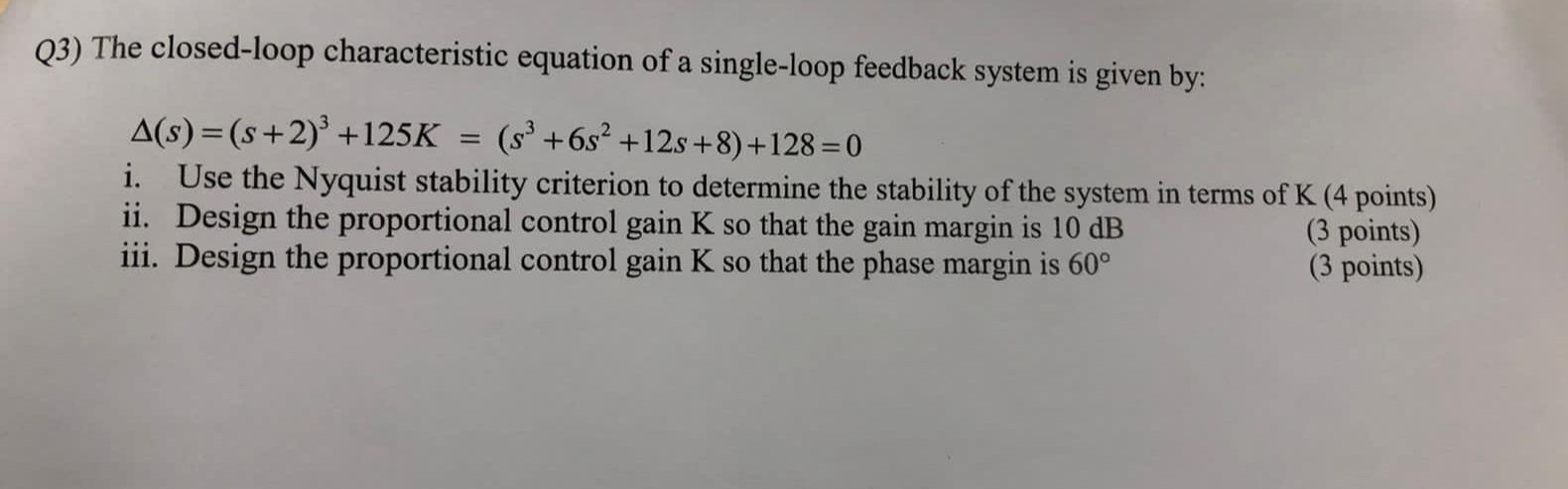 Solved Q3) ﻿The closed-loop characteristic equation of a | Chegg.com