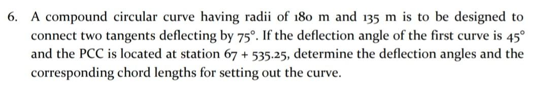 Solved 6. A compound circular curve having radii of 180 m | Chegg.com