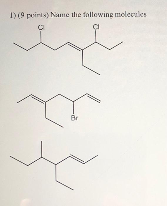 Solved 1) ( 9 points) Name the following molecules | Chegg.com