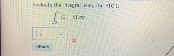 Solved Evaluate the integral using the FTC I. 12 - x dx | Chegg.com