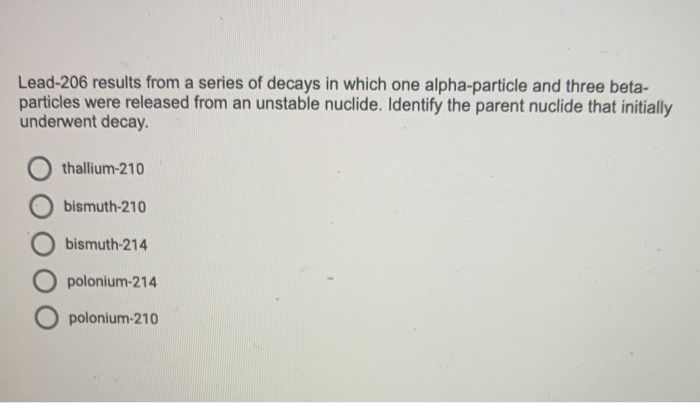 Solved Lead-206 results from a series of decays in which one | Chegg.com