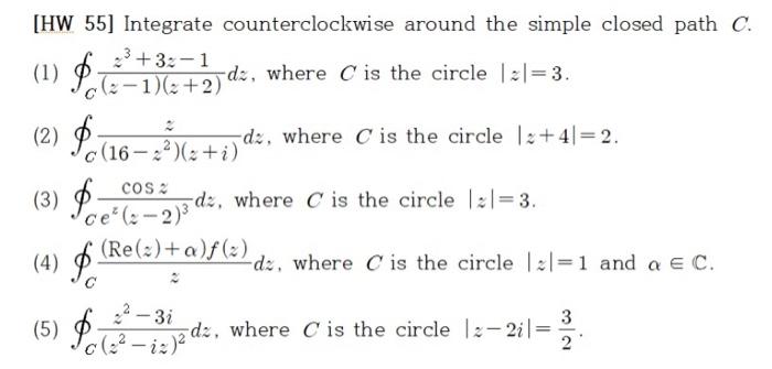 Solved [HW 55] Integrate counterclockwise around the simple | Chegg.com