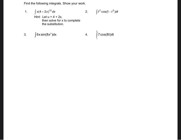 Solved Find the following integrals. Show your work. 1. | Chegg.com