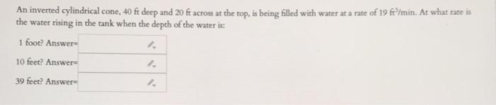 Solved An inverted cylindrical cone, 40 ft deep and 20 ft | Chegg.com