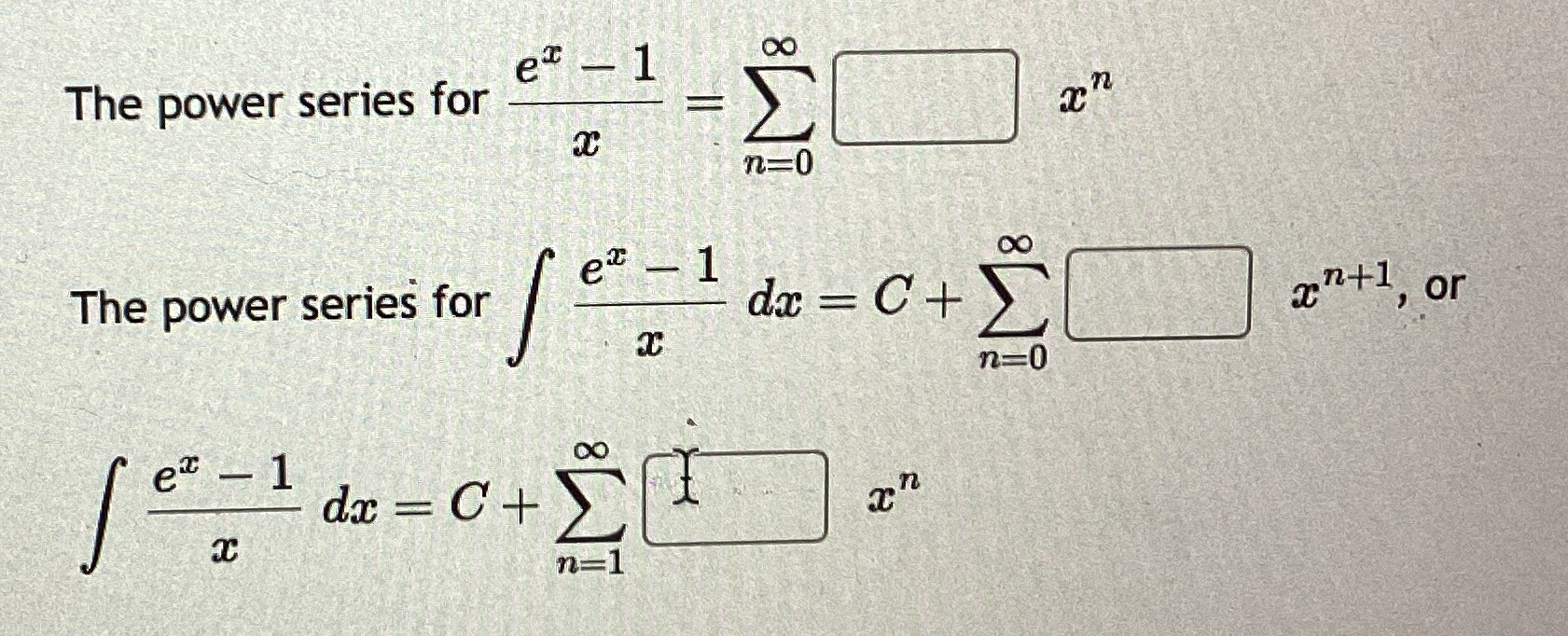 Solved The power series for ex-1x=∑n=0∞,xnThe power series | Chegg.com