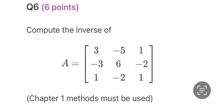 Solved Compute the inverse of A=⎣⎡3−31−56−21−21⎦⎤ (Chapter 1 | Chegg.com