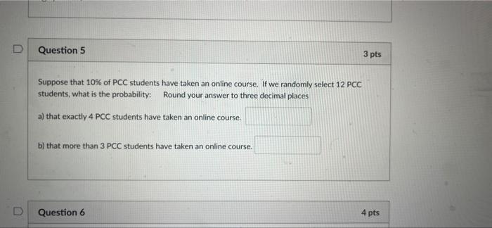 Solved Question 5 3 pts Suppose that 10% of PCC students | Chegg.com