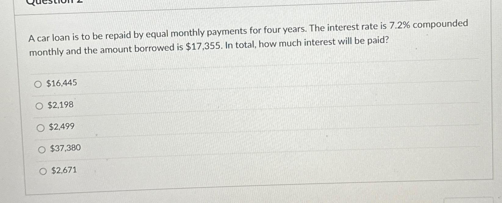Solved A car loan is to be repaid by equal monthly payments | Chegg.com