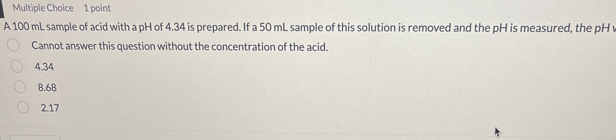 Solved Multiple Choice 1 ﻿pointA 100 ﻿mL sample of acid with | Chegg.com