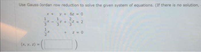 Solved Use Gauss-Jordan row reduction to solve the given | Chegg.com