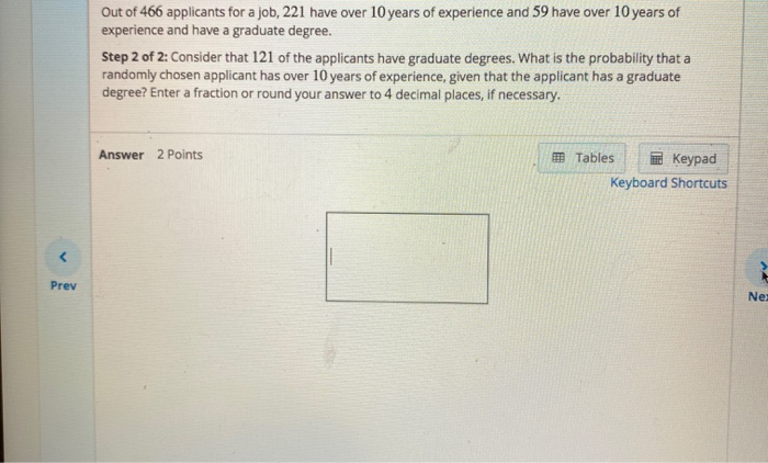 Solved Out of 466 applicants for a job, 221 have over 10 | Chegg.com Solved Out of 466 applicants for a job, 221 have over 10 | Chegg.com