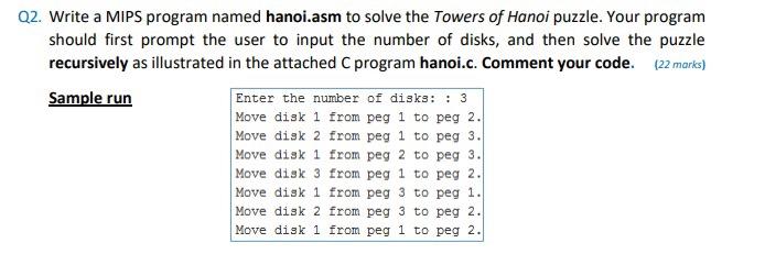 Solved Q2. Write a MIPS program named hanoi.asm to solve the | Chegg.com