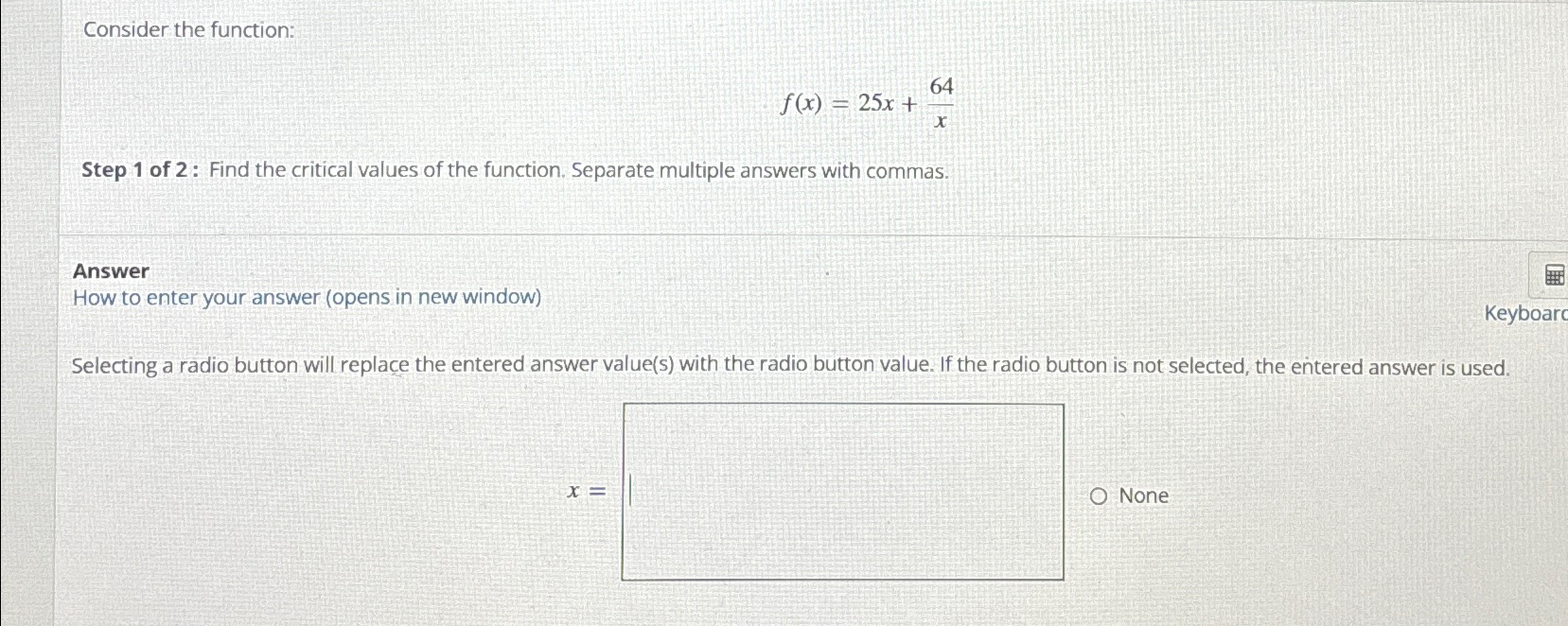 Solved Consider the function:f(x)=25x+64xStep 1 ﻿of 2 ﻿: | Chegg.com