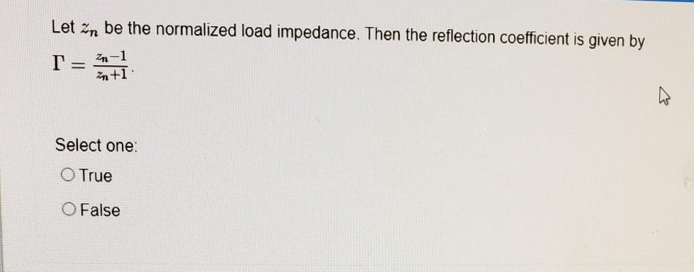Solved Let zn be the normalized load impedance. Then the | Chegg.com